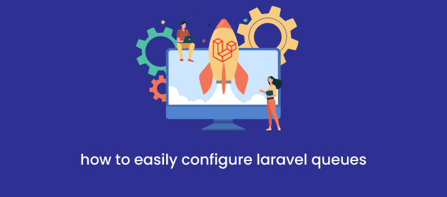 How to Easily Configure Laravel Queues: Step-by-Step Guide